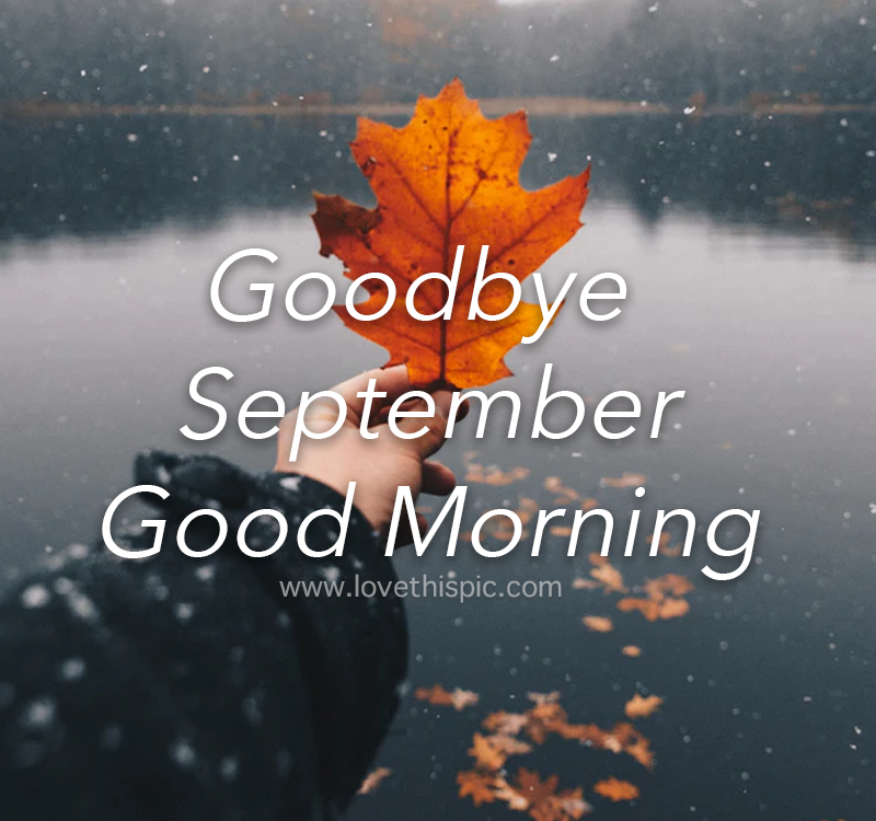 Goodbye September Good Morning Leaf Quote Pictures, Photos, and Images ...