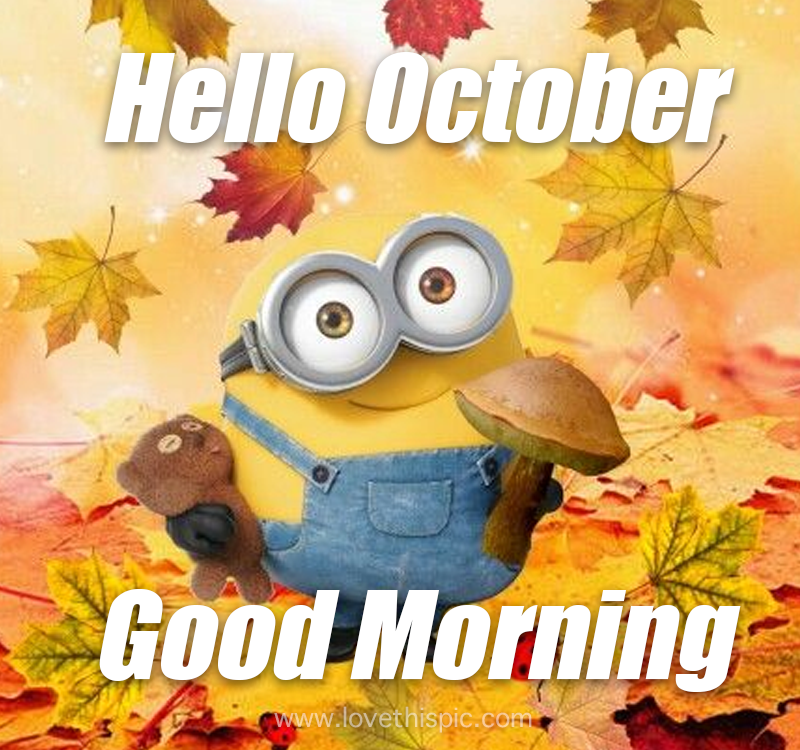 Hello October, Good Morning Minion Fall Quote Pictures, Photos, and ...