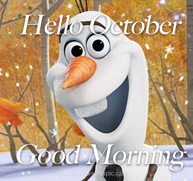 Olaf Hello October Good Morning Pictures, Photos, and Images for ...