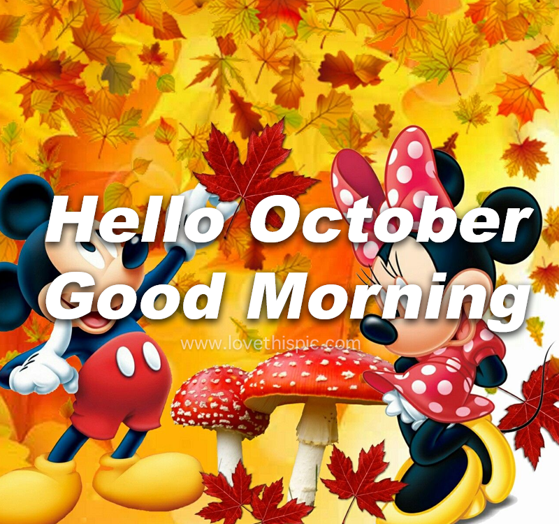 Mickey & Minnie Hello October Good Morning Pictures, Photos, and Images ...