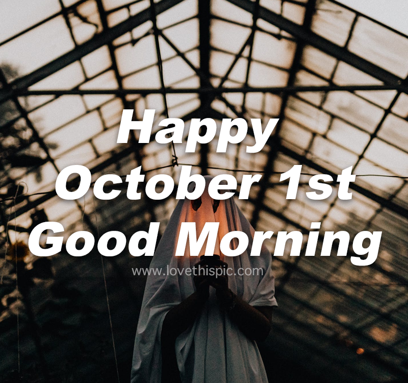 Happy October 1st, Good Morning Pictures, Photos, and Images for ...