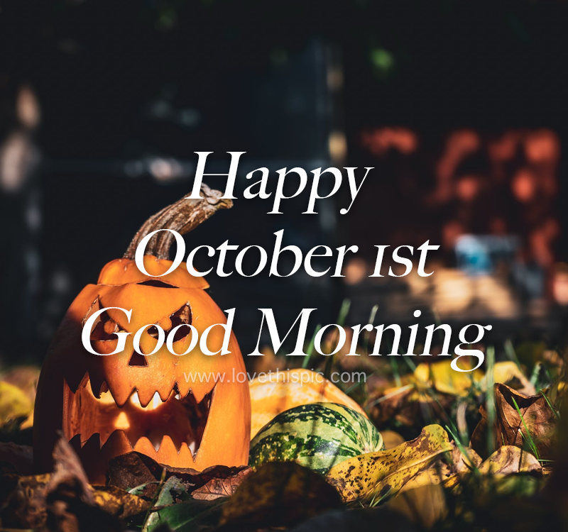 October 1st Good Morning Jack O Lantern Image Pictures, Photos, and ...