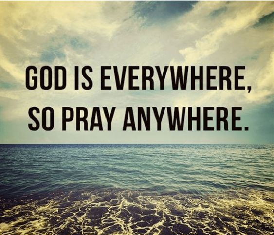 God Is Everywhere So Pray Everywhere Pictures, Photos, and Images for ...