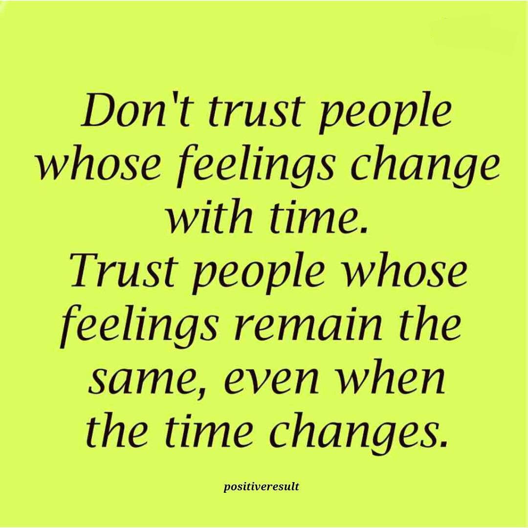 Don't Trust People Whose Feelings Change With Time Pictures, Photos ...