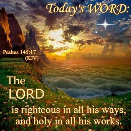 The Lord Is Righteous In All His Ways Pictures, Photos, and Images for ...