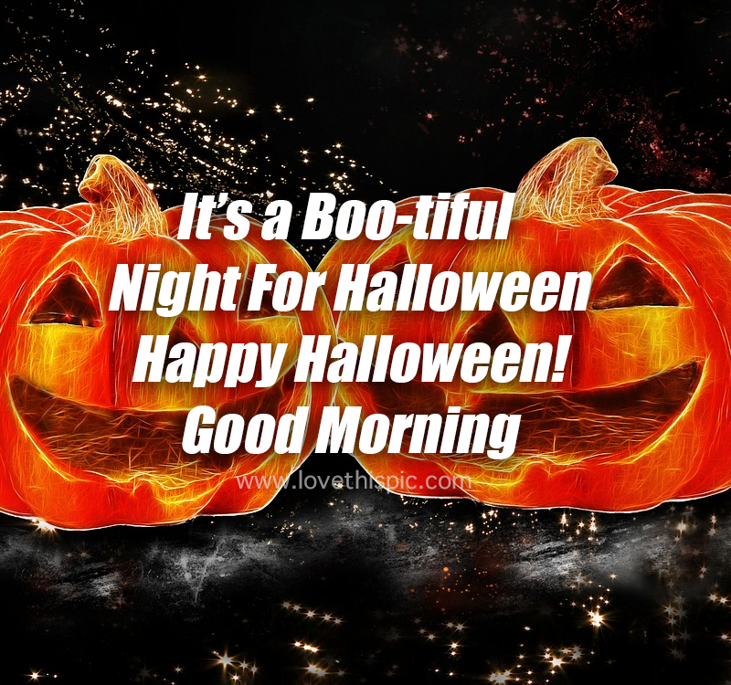 It’s A Boo-tiful Night For Halloween. Happy Halloween Good Morning ...