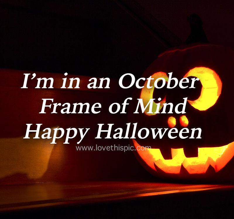 I’m In An October Frame Of Mind Pictures, Photos, and Images for ...