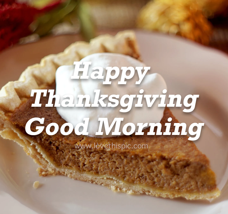 Pumpkin Pie Happy Thanksgiving Quote Pictures, Photos, and Images for ...