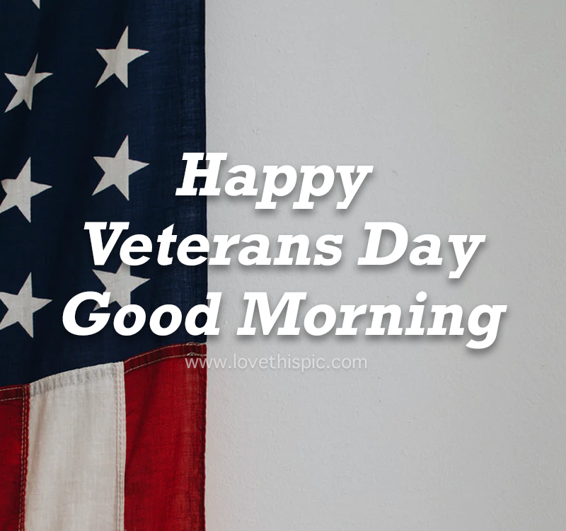 Veterans Day Good Morning Flag Quote Pictures, Photos, and Images for ...