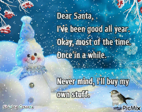 Dear Santa, I've Been Good All Year Pictures, Photos, and Images for ...