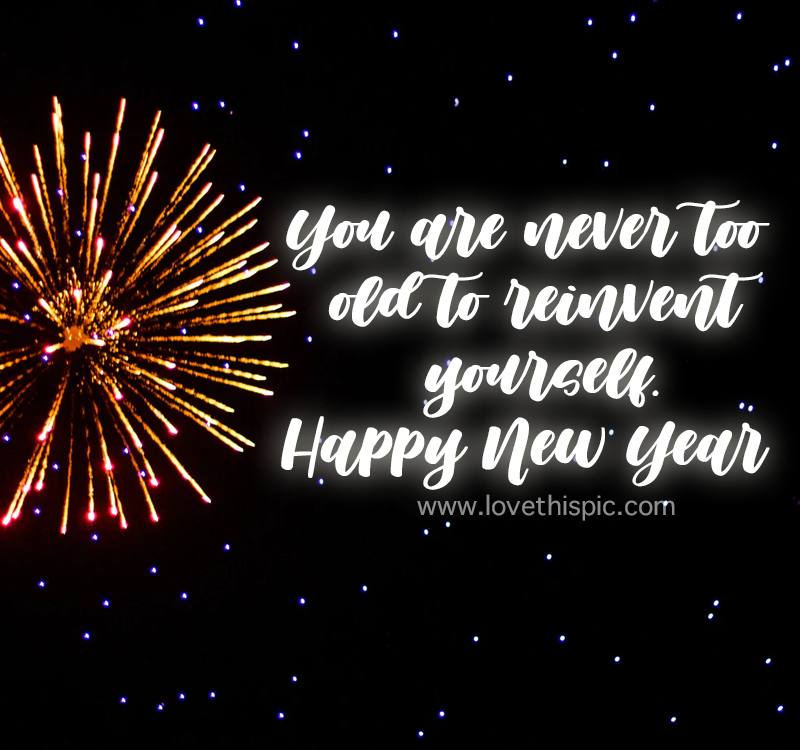 You Are Never Too Old To Reinvent Yourself Pictures, Photos, and Images ...