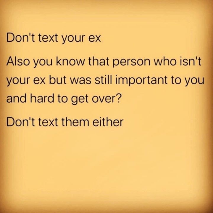 Don't Text Your Ex Pictures, Photos, and Images for Facebook, Tumblr ...
