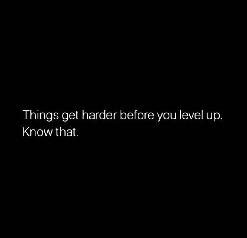 Things Get Harder Before You Level Up. Know That. Pictures, Photos, and ...