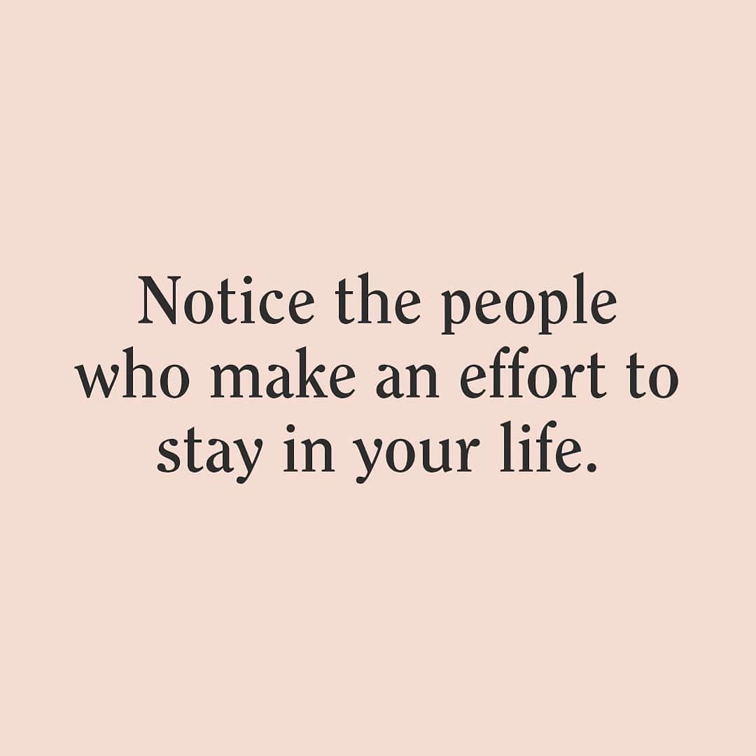 Notice The People Who Make An Effort To Stay In Your Life Pictures ...