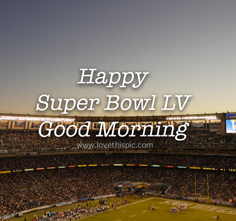 Football Field Happy Super Bowl LV, Good Morning Pictures, Photos, and ...