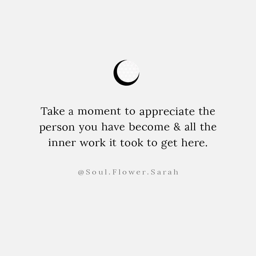 Take A Moment To Appreciate The Person You Have Become Pictures, Photos ...