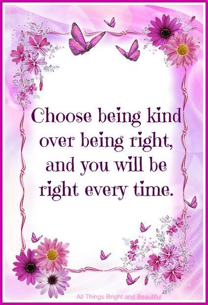 Choose Being Kind Over Being Right Pictures, Photos, and Images for ...