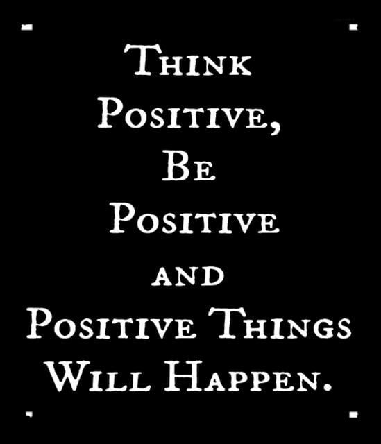Think Positive, Be Positive Pictures, Photos, and Images for Facebook ...