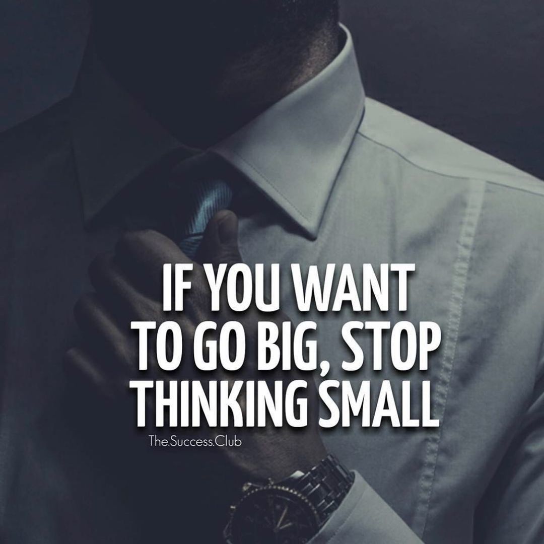 If You Want To Go Big, Stop Thinking Small Pictures, Photos, and Images ...