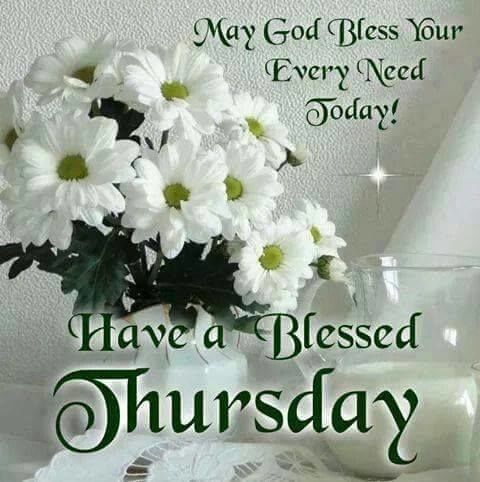 May God Bless Your Every Need Today - Have A Blessed Thursday Pictures ...