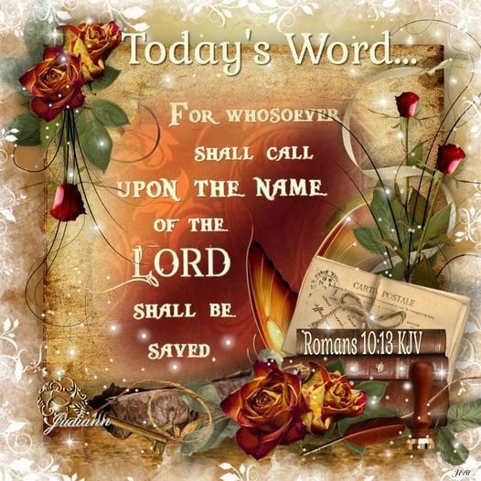 For Whosoever Shall Call Upon The Name Of The Lord, Shall Be Saved ...