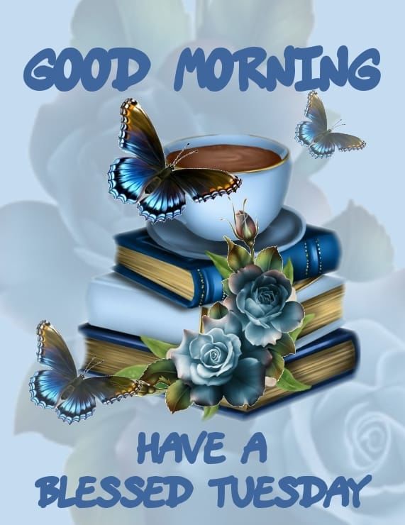 Book & Butterflies - Good Morning Blessed Tuesday Pictures, Photos, and ...