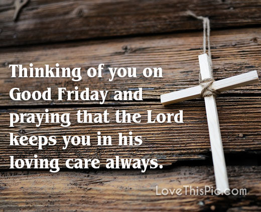 Thinking Of You One Good Friday Pictures, Photos, and Images for ...