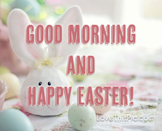 Good Morning And Happy Easter Pictures, Photos, and Images for Facebook ...