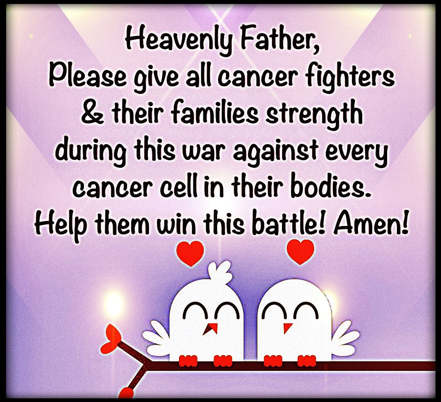 Please Give All Cancer Fighters & Their Families Strength During This ...