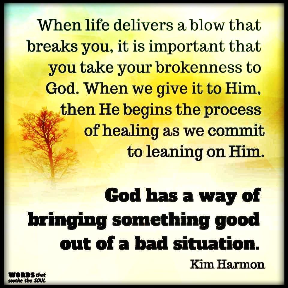 God Has A Way Of Bringing Something Good Out Of A Bad Situation god-has-a-way-of-bringing-something-good-out-of-a-bad-situation