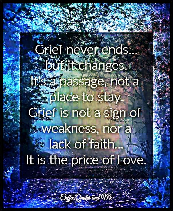 Grief Never Ends...but It Changes Pictures, Photos, and Images for ...