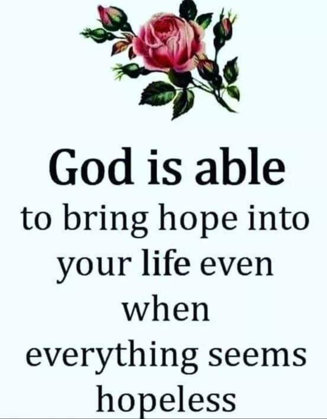 God Is Able To Bring Hope Into Your Life Even When Everything Seems ...