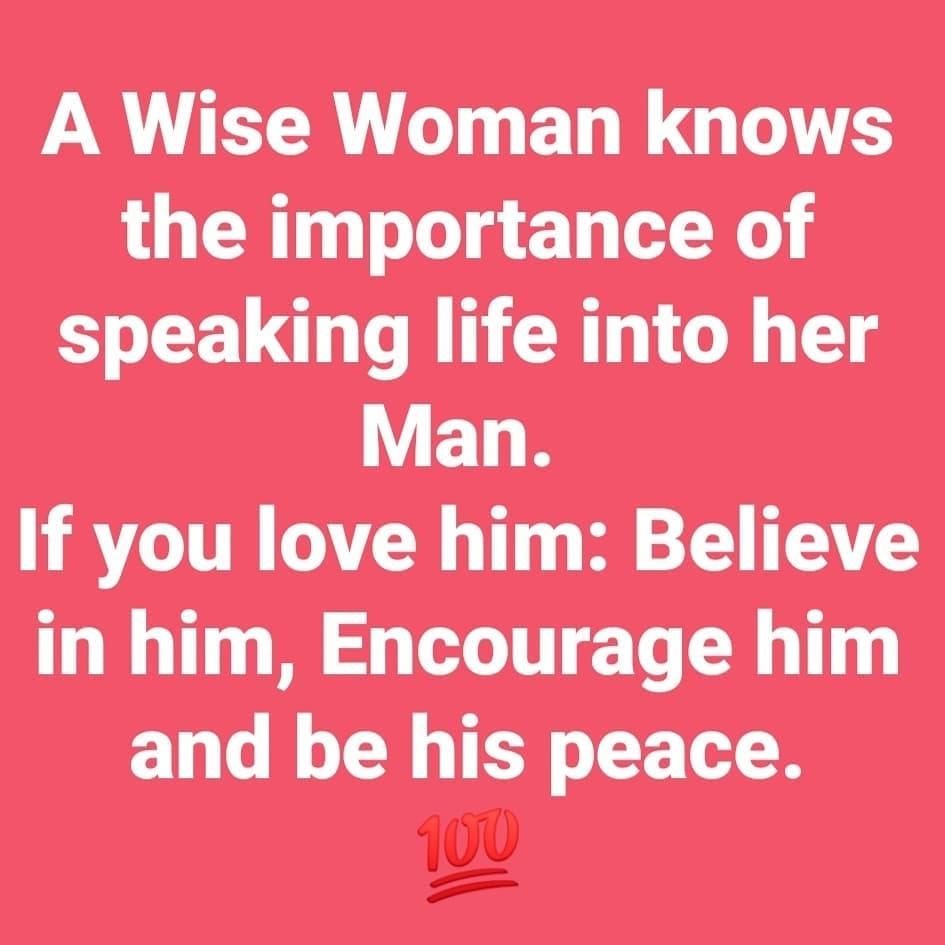 A Wise Woman Knows The Importance Of Speaking Life Into Her Man ...