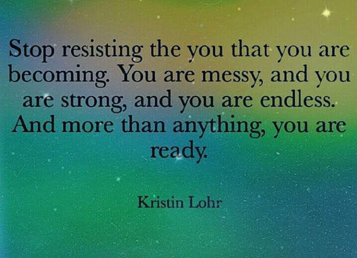 Stop Resisting The You That You Are Becoming Pictures, Photos, and ...