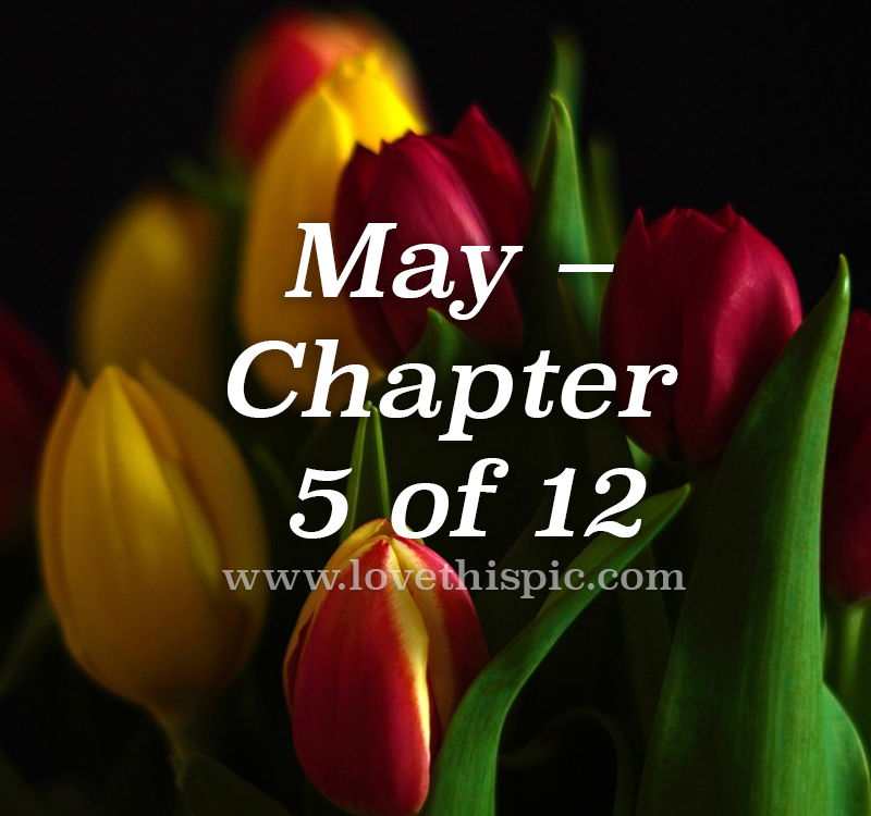 May – Chapter 5 Of 12 Pictures, Photos, and Images for Facebook, Tumblr ...