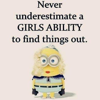Never Underestimate A Girls Ability To Find Things Out Pictures, Photos ...