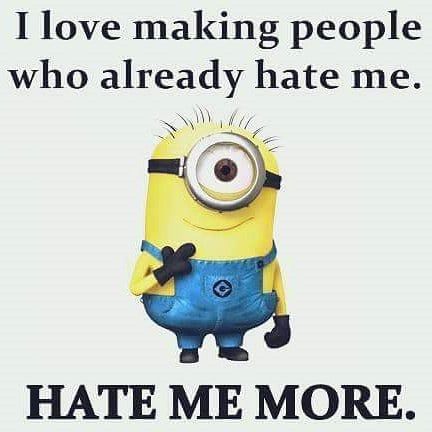 I Love Making People Who Hate Me, Hate Me More Pictures, Photos, and ...