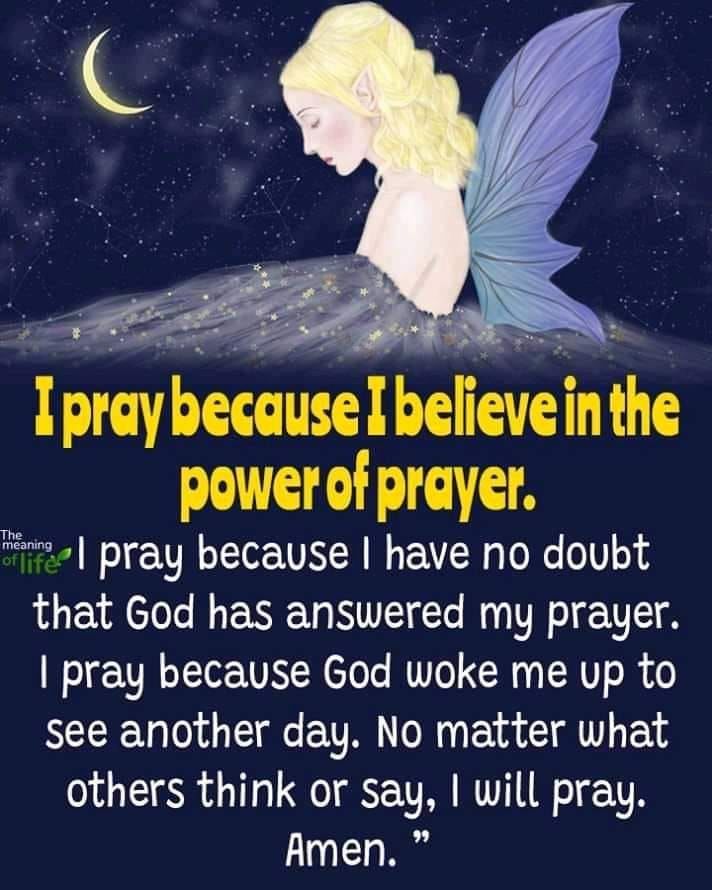 I Pray Because I Believe In The Power Of Prayer Pictures, Photos, and ...