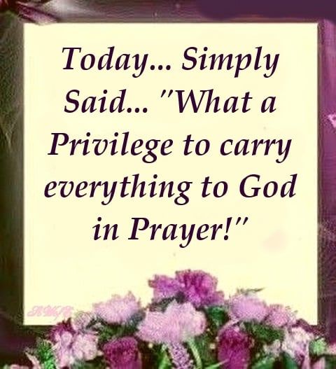 What A Privilege To Carry Everything To God In Prayer Pictures, Photos ...