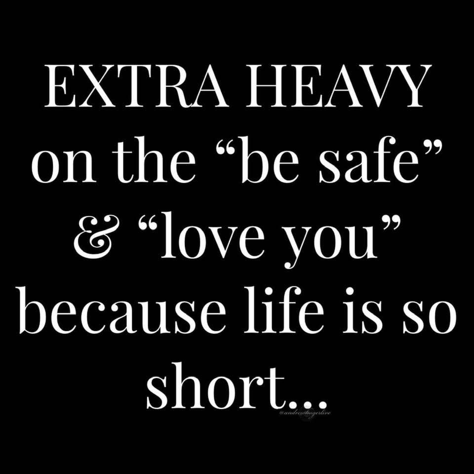 Extra Heavy On The "Be Safe" & "Love You" Pictures, Photos, and Images ...