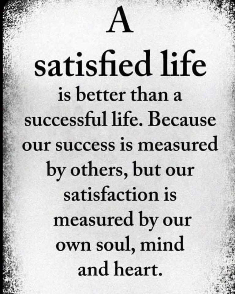 A Satisfied Life Is Better Than A Successful Life Pictures, Photos, and ...