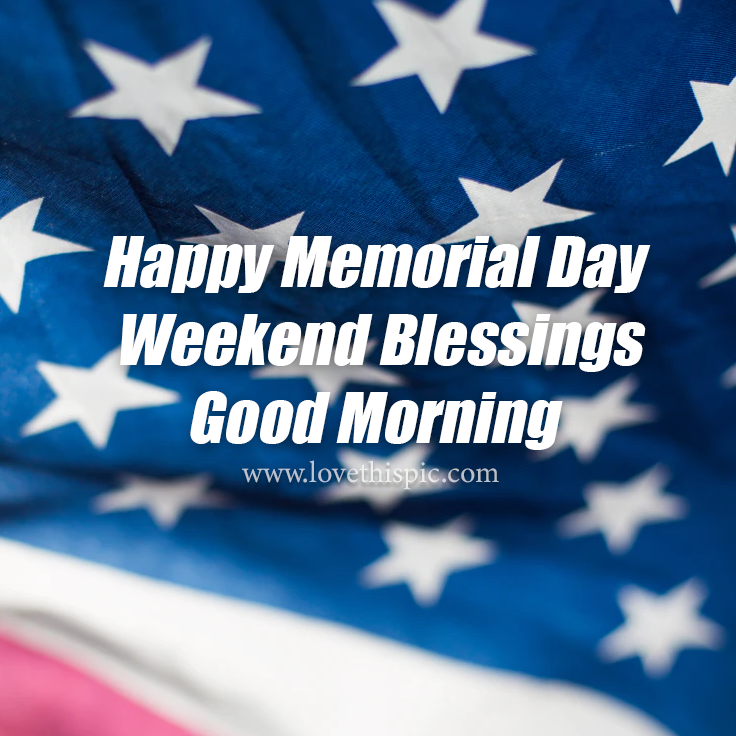 Blue Stars Happy Memorial Day Weekend Blessings, Good Morning Pictures ...