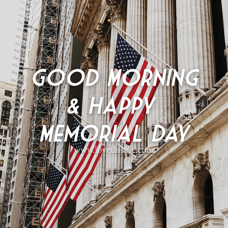 Three American Flags - Good Morning & Happy Memorial Day Pictures ...