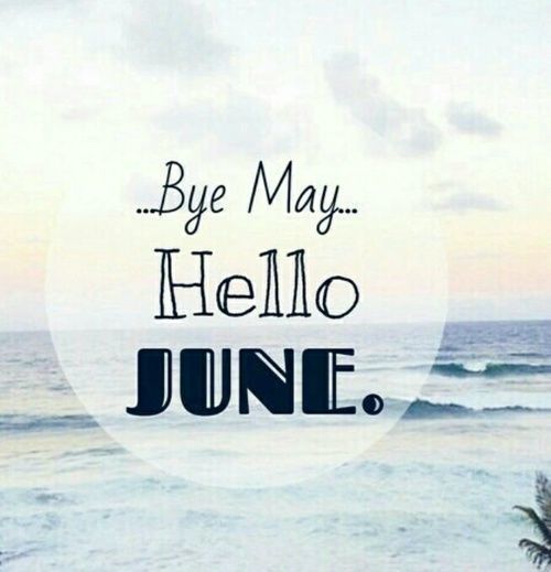 Bye May...Hello June Pictures, Photos, and Images for Facebook, Tumblr ...
