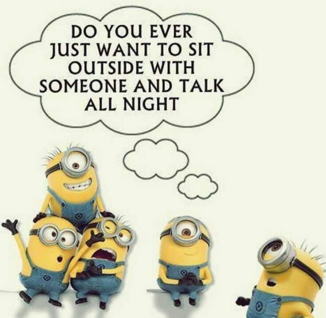 Do You Ever Just Want To Sit Outside With Someone And Talk All Night ...