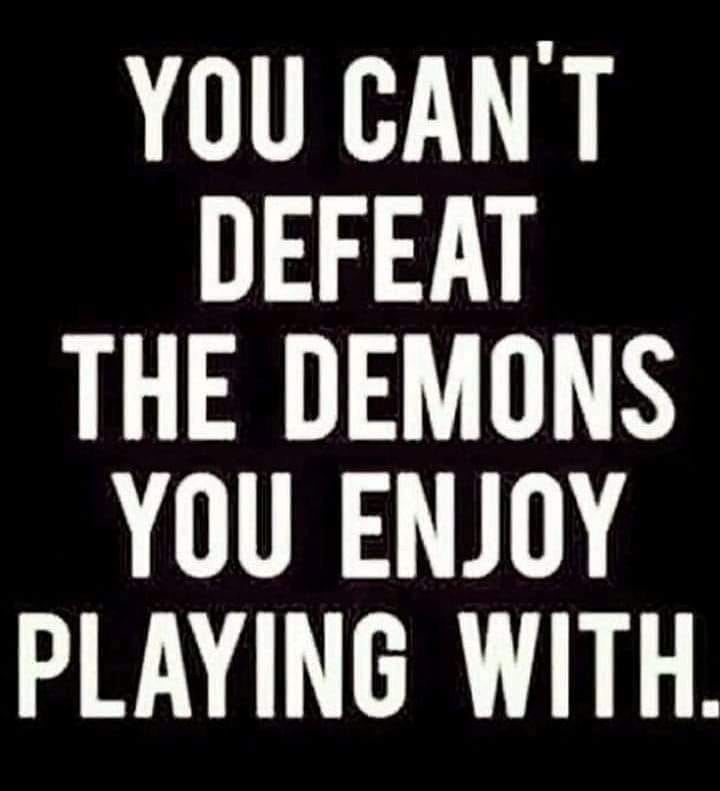 You Can't Defeat Demons You Enjoy Playing With Pictures, Photos, and ...