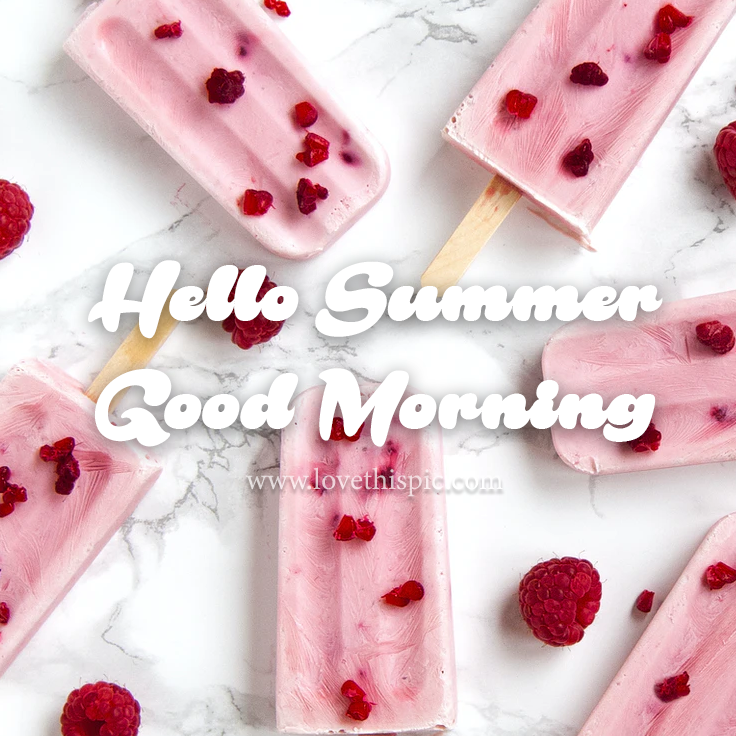 Strawberry Popsicles - Hello Summer Good Morning Pictures, Photos, and ...