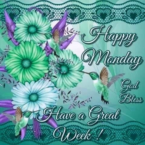 Have A Great Week, Happy Monday Pictures, Photos, and Images for ...