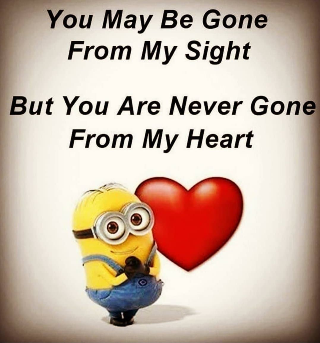 You May Be Gone From My Sight But You Are Never Gone From My Heart ...