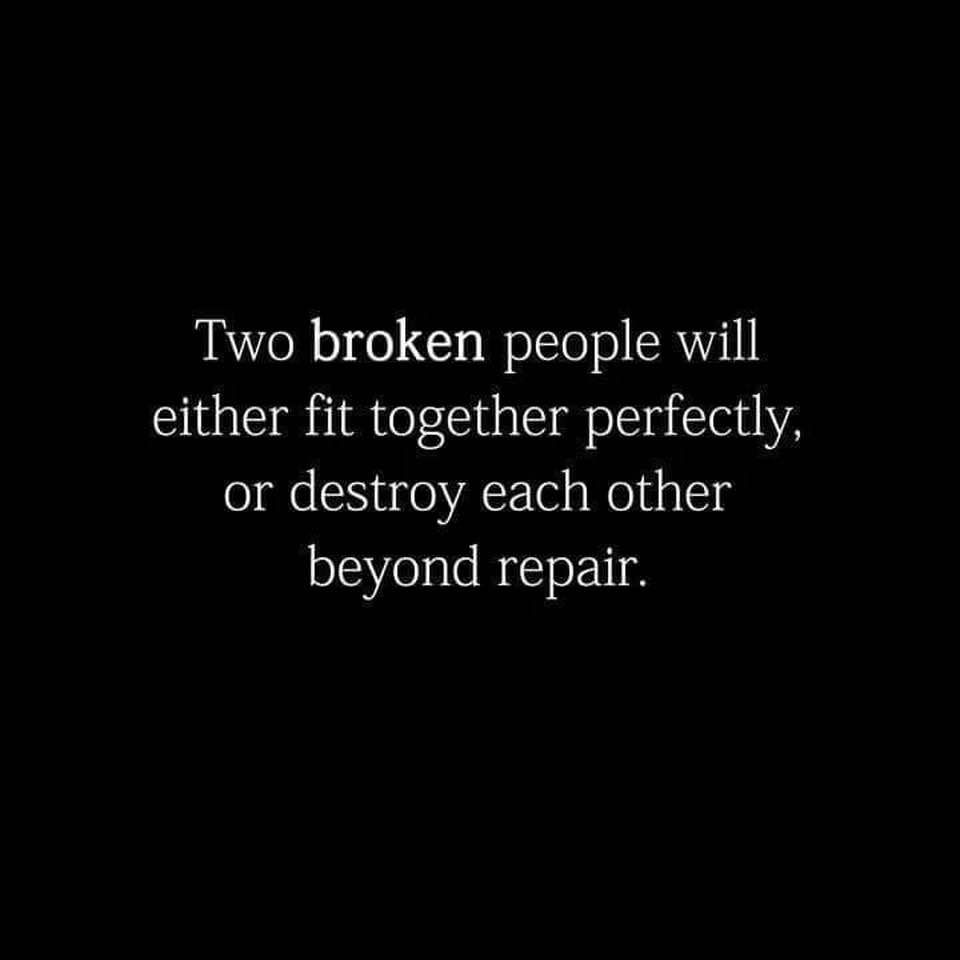 Two Broken People Will Either Fit Together Perfectly Or Destroy Each ...